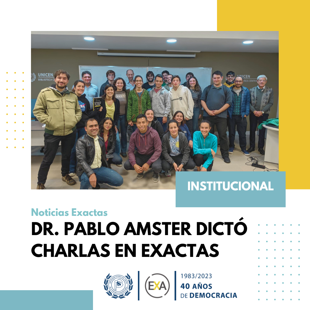 El Dr. Pablo Amster dictó charlas en Exactas – Facultad de Ciencias Exactas