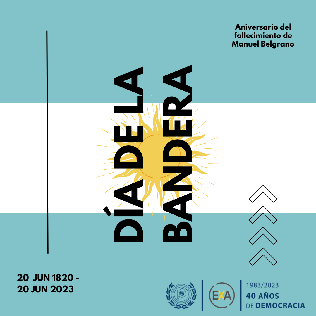 20 de Junio – Día de la Bandera – Facultad de Ciencias Exactas 20 de Junio – Día de la Bandera – Facultad de Ciencias Exactas