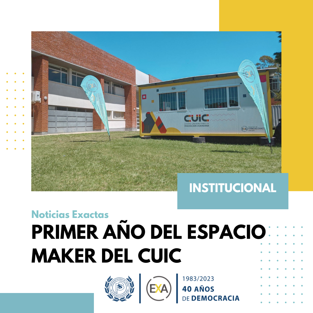 Primer año del Espacio Maker del CUIC – Facultad de Ciencias Exactas