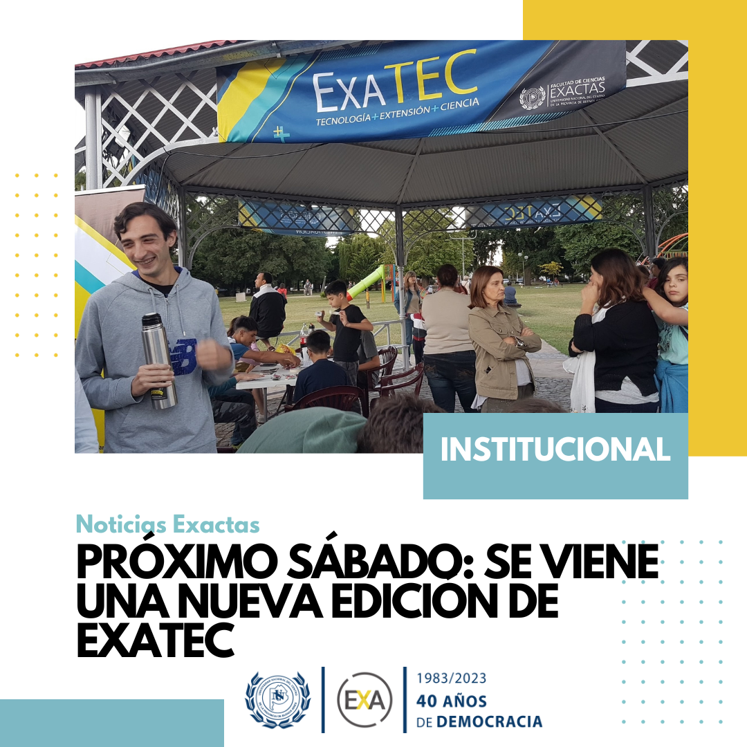 ExaTEC 2023: la muestra de tecnología, extensión y ciencia de Exactas ...